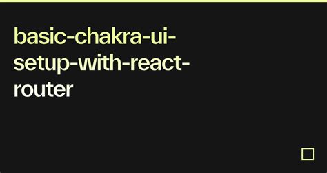 Basic Chakra Ui Setup With React Router Codesandbox