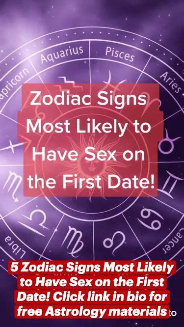 Zodiac Signs Most Likely To Have Sex On The First Date Artofit