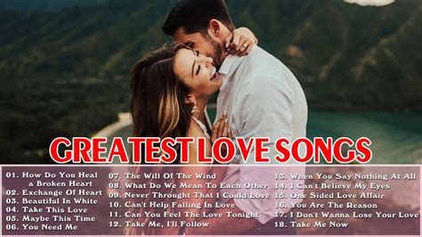 Best Love Songs Ever Youtube Songs Ever Romantic Greatest Playlist