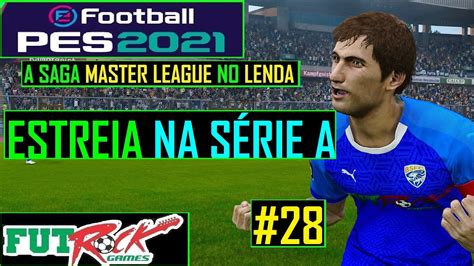 PES 2021 MASTER LEAGUE NO LENDA 28 BRESCIA NA SERIE A O GRANDE