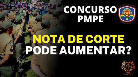 Nota De Corte Pode Aumentar Concurso Pmpe Youtube