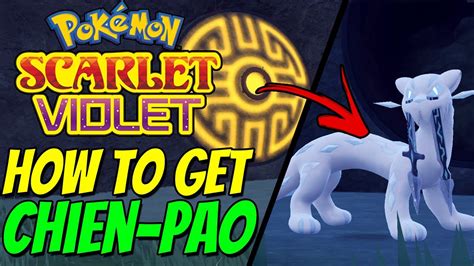 How To Get LEGENDARY CHIEN PAO In Pokemon Scarlet Violet YouTube