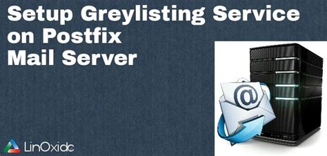 C Mo Configurar El Servicio De Listas Grises En El Servidor De Correo