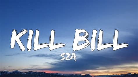 Sza Kill Bill Lyrics I Might Kill My Ex Youtube
