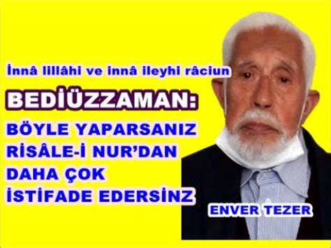 Bediüzzamanı ziyareti olan Balıkesirli Enver Tezer Ağabey vefat etti