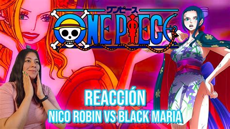 La Ni A Demonio Nico Robin Vs Black Maria Reaccion A One Piece