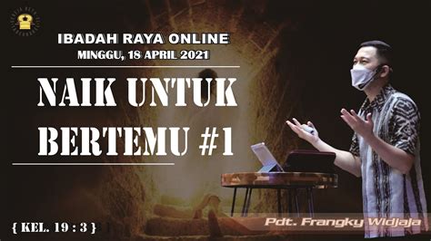 Ibadah Minggu Live Streaming 1 18 April 2021 GBT Kristus Alfa Omega