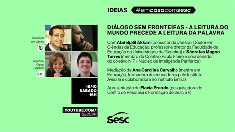 SESC IDEIAS DIÁLOGO SEM FRONTEIRAS A LEITURA DO MUNDO PRECEDE A