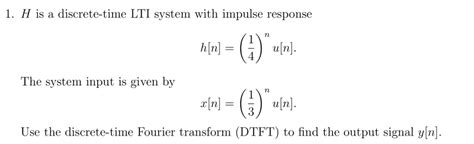 Solved 1 H Is A Discrete Time LTI System With Impulse Chegg