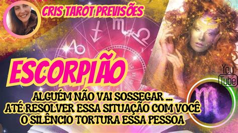 ESCORPIÃO ALGUÉM NÃO VAI SOSSEGAR ATÉ RESOLVER ESSA SITUAÇÃO