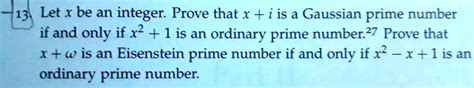 solved 13 let x be an integer prove that x i is a gaussian prime number if and only if x2 1