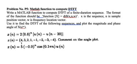 problem no ﻿p5 matlab function to compute dtftwrite