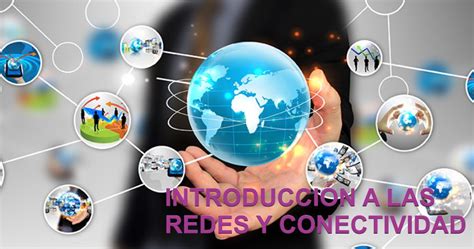 Introducci N A Las Redes Y Conectividad Mendoza Ara