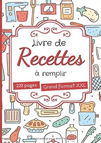 Livre de recettes à remplir grand format A4 avec 220 pages à compléter