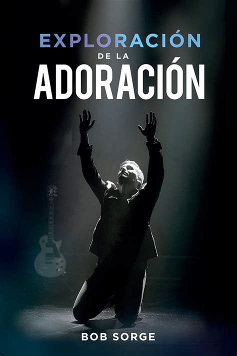 Exploración de la Adoración eBook by Bob Sorge EPUB Book Rakuten