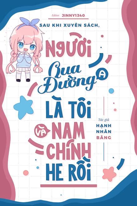 Sau Khi Xuyên Sách Người Qua Đường A Là Tôi Và Nam Chính HE Rồi Hạnh