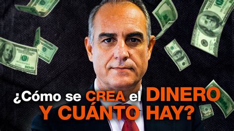 C Mo Se Crea El Dinero Y Cu Nto Hay Riesgos Asociados Al Sistema