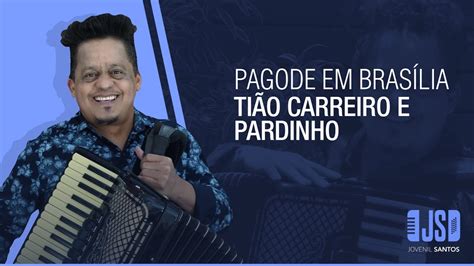 Pagode em Brasília Tião Carreiro e Pardinho YouTube