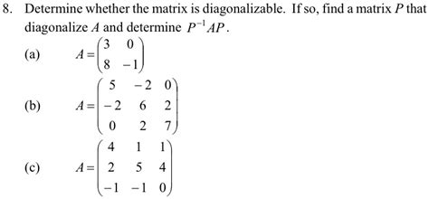 solved determine whether the matrix is diagonalizable if so find a matrix p that diagonalize