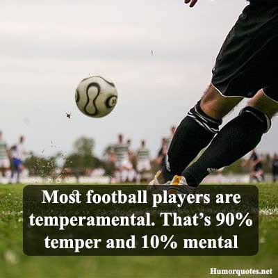 Most Funny Football Quotes Players Funniest Sayings