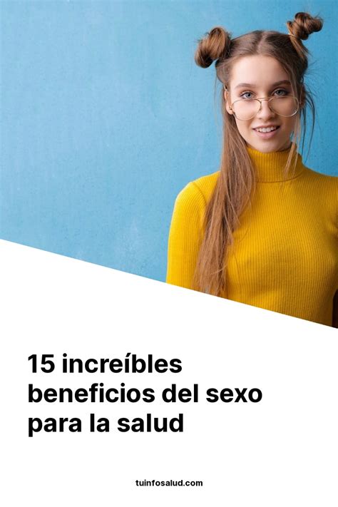 15 increíbles beneficios del sexo para la salud TuInfoSalud