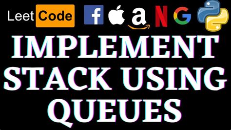 implement stack using queues leetcode python solution python youtube