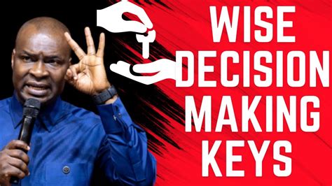 Three Vital Keys For Wise Decision Making Apostle Joshua Selman