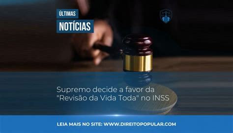 Revisão da Vida Toda Requisitos e Possibilidades a decisão do STF