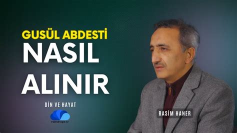GUSÜL ABDESTİ NASIL ALINIR DİN VE HAYAT RASİM HANER YouTube