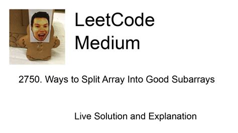 2750 ways to split array into good subarrays leetcode medium youtube