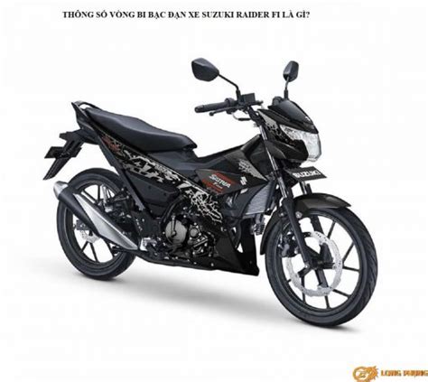 Thông số vòng bi bạc đạn xe suzuki raider fi là gì Vó xe máy
