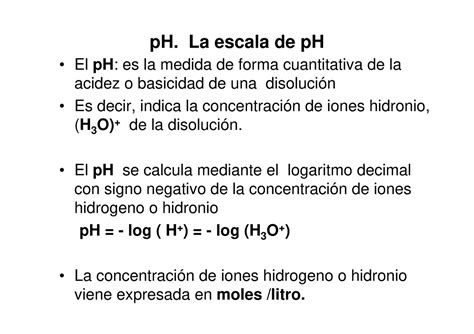 12 4 Escalas P H Y P OH PH La Escala De PH El PH Es La Medida De