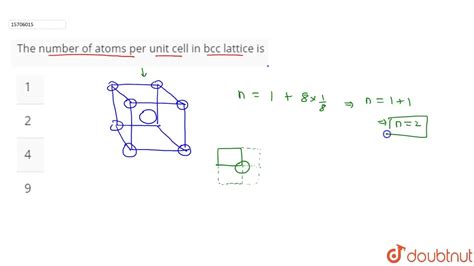 The Number Of Atoms Per Unit Cell In Bcc Lattice Is