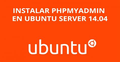 Instalar PhpMyAdmin En Ubuntu Archivos Desarrollo Web Tutoriales Para