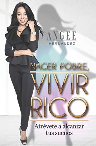 Nacer Pobre Vivir Rico Atr Vete A Alcanzar Tus Sue Os By Angee