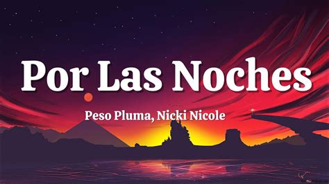 Peso Pluma Nicki Nicole Por Las Noches Remix Letra Lyrics Youtube