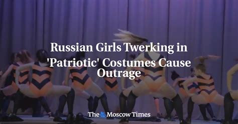 Russian Girls Twerking In Patriotic Costumes Cause Outrage