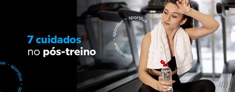 7 cuidados pós treino que você precisa incluir na sua rotina