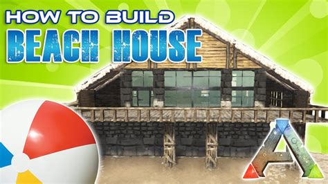 Beach House How To Build Ark Survival Youtube
