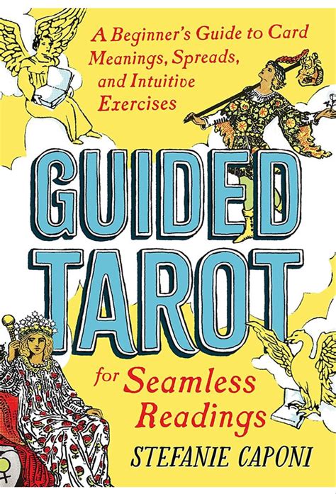 Guided Tarot A Beginner S Guide To Card Meanings Spreads And