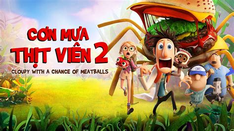 Cơn Mưa Thịt Viên 2 Cloudy With A Chance Of Meatballs 2 VieON