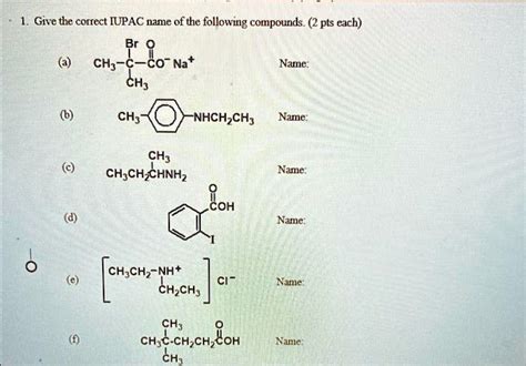 SOLVED Give The Correct IUPAC Name Of The Following Compounds 2 Pts