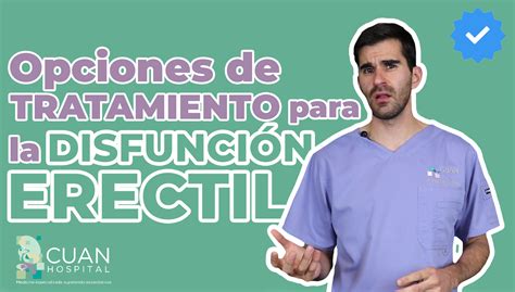 Conoce los Tratamientos Para La Disfunción Eréctil CUAN Hospital