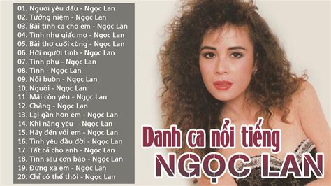 NGỌC LAN HAY NHẤT Tuyển Chọn 20 Tình Khúc Hải Ngoại Hay Nhất Của Danh