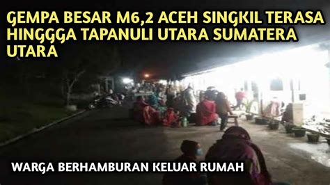 Gempa Bumi Hari Ini Gempa Besar M6 2 Mengguncang Aceh Singkil 16