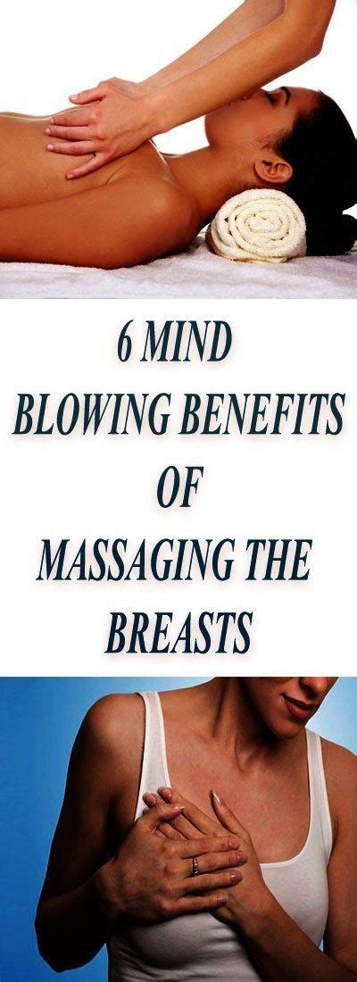 6 MIND BLOWING BENEFITS OF MASSAGING THE BREASTS My Life My Health