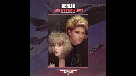 Berlin Take My Breath Away Hq Youtube Music