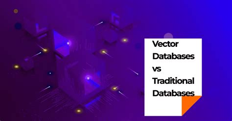 Vector Databases Vs Traditional Databases A Comparative Study