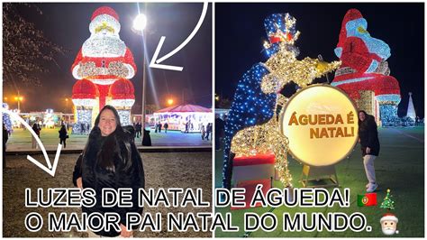 ÁGUEDA LUZES DE NATAL E MAIOR PAI NATAL DE PORTUGAL VLOG DICAS
