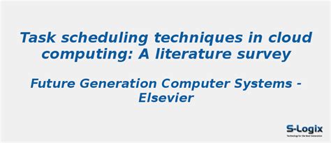 task scheduling techniques in cloud computing s logix